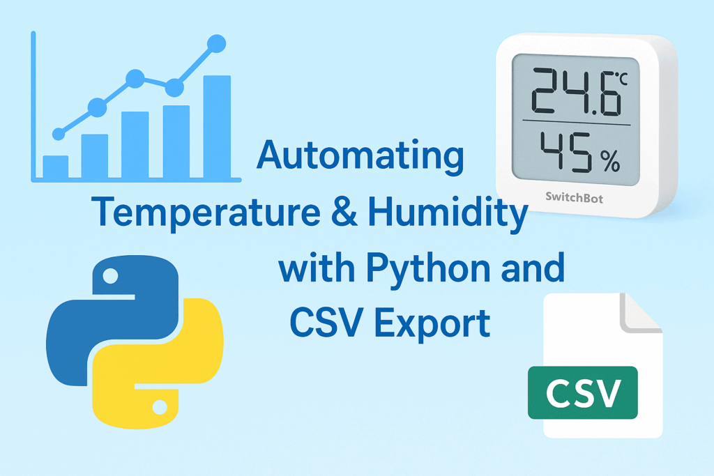 SwitchBot温湿度データをPythonで自動取得＆CSV出力｜1時間おきに記録する方法 | Country life